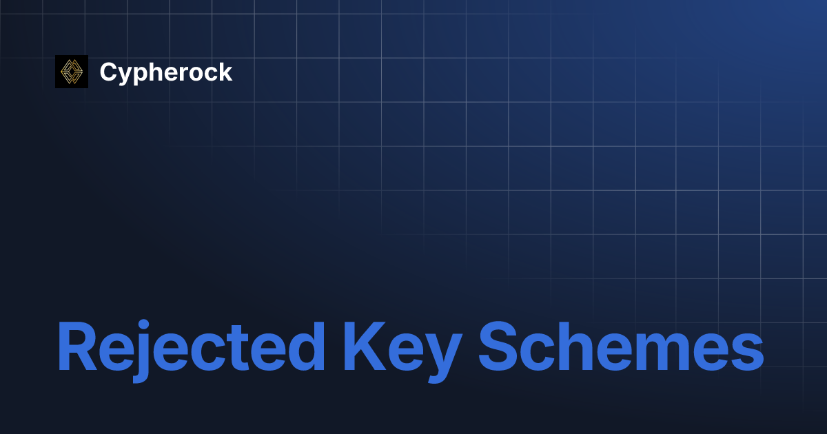 Rejected Key Schemes | Cypherock
