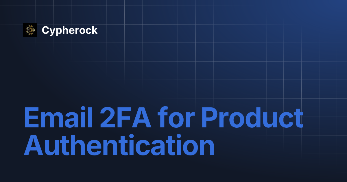 Email 2FA for Product Authentication | Cypherock